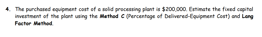 Solved 4. The purchased equipment cost of a solid processing | Chegg.com