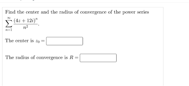 Solved Find the center and the radius of convergence of the | Chegg.com