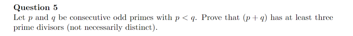 Solved Question 5 Let p and q be consecutive odd primes with | Chegg.com