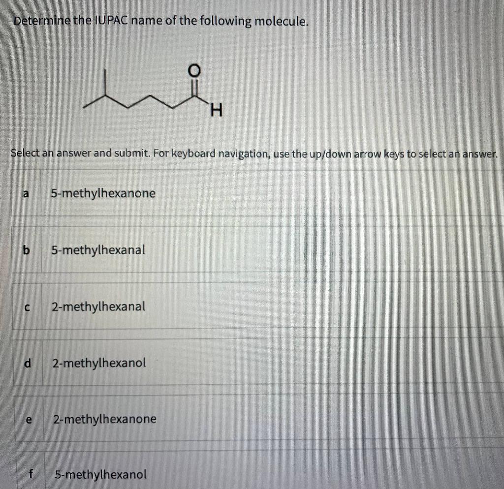 Solved Determine the IUPAC name of the following molecule. | Chegg.com
