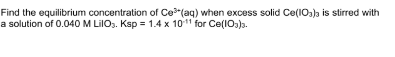 Solved Find the equilibrium concentration of Ce3+(aq) when | Chegg.com