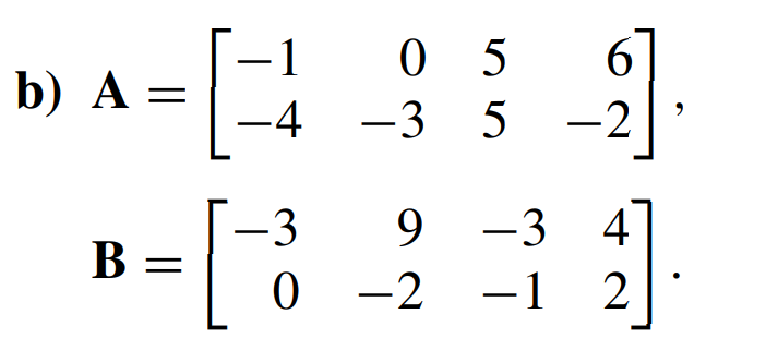 [Solved]: 2. Find ( mathbf{A}+ mathbf{B} ), where a)