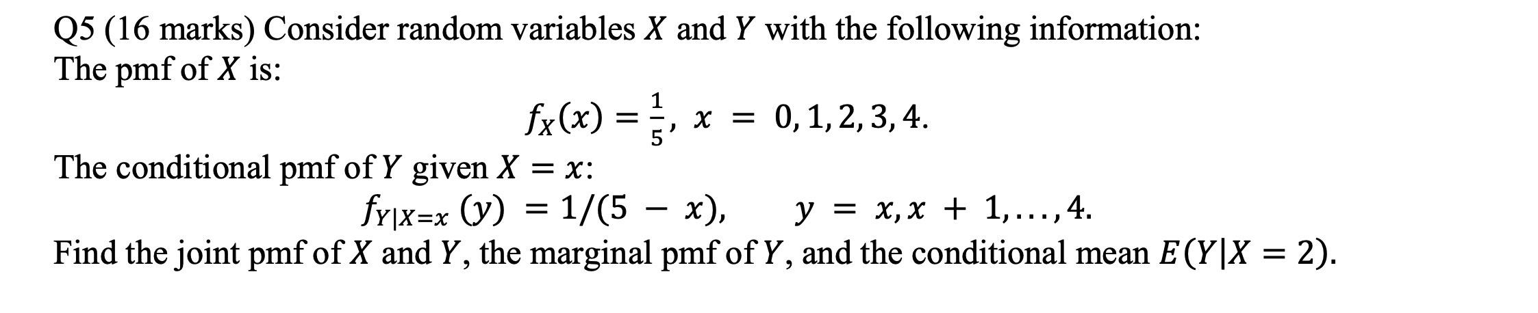Solved Q5 (16 marks) Consider random variables X and Y with | Chegg.com