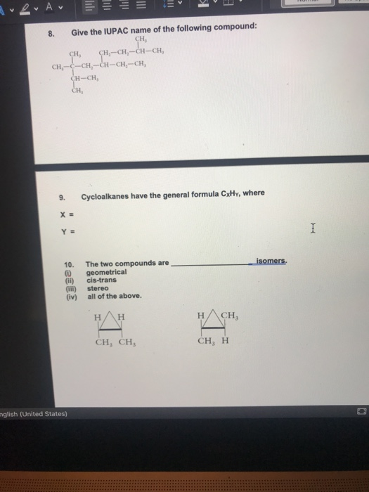Solved 8. Give the IUPAC name of the following compound: CH | Chegg.com