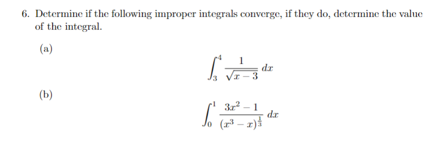 Solved 6. Determine if the following improper integrals | Chegg.com