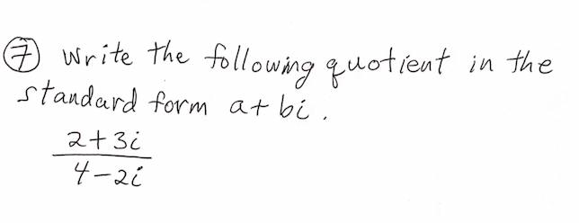 Solved ② Write the following quotient standard form atbi. in | Chegg.com