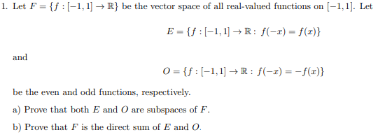 Solved 1. Let F={f:[−1,1]→R} be the vector space of all | Chegg.com