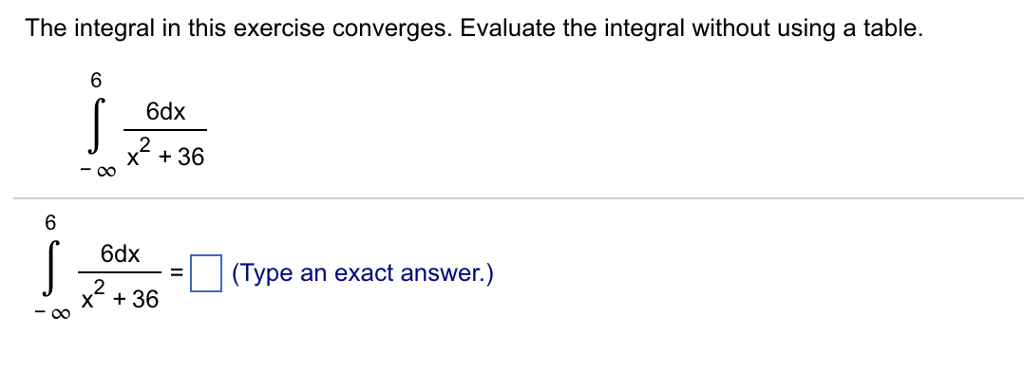 Solved The integral in this exercise converges. Evaluate the | Chegg.com