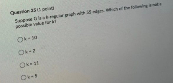 Solved Question 25 (1 point) Suppose G is a k-regular graph | Chegg.com