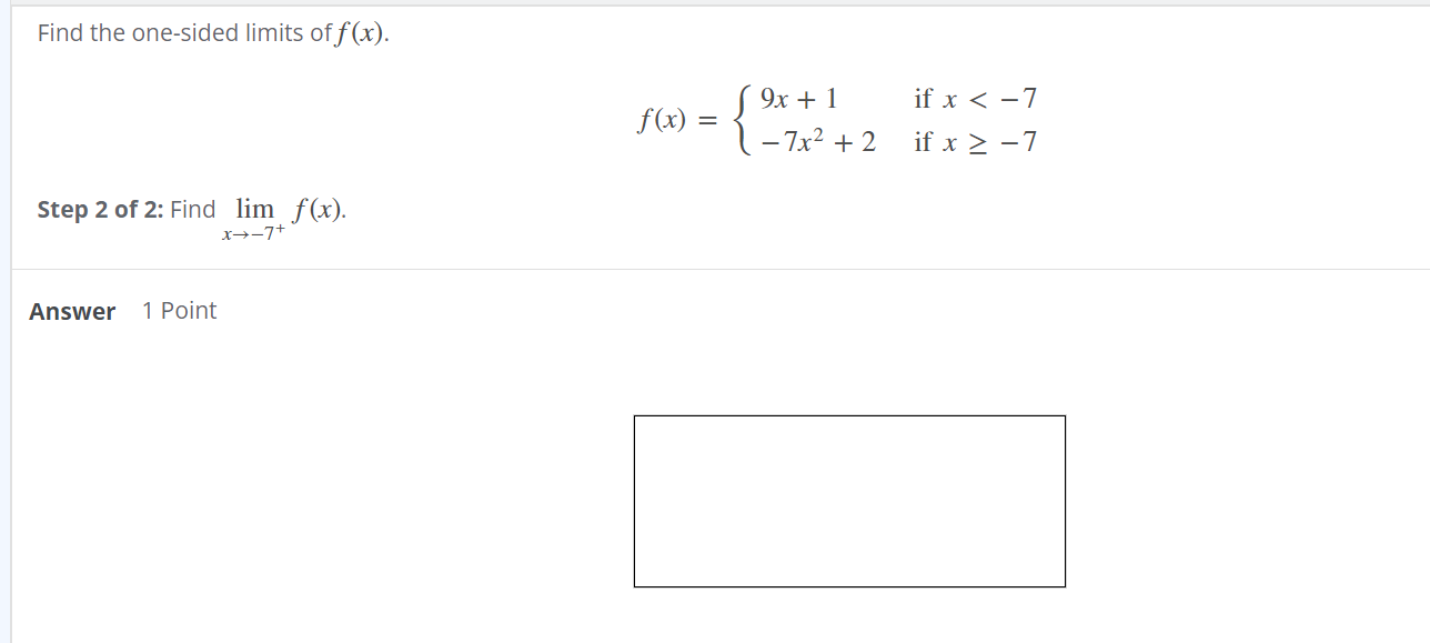 Solved Find the one-sided limits of f(x). f(x)={9x+1−7x2+2 | Chegg.com