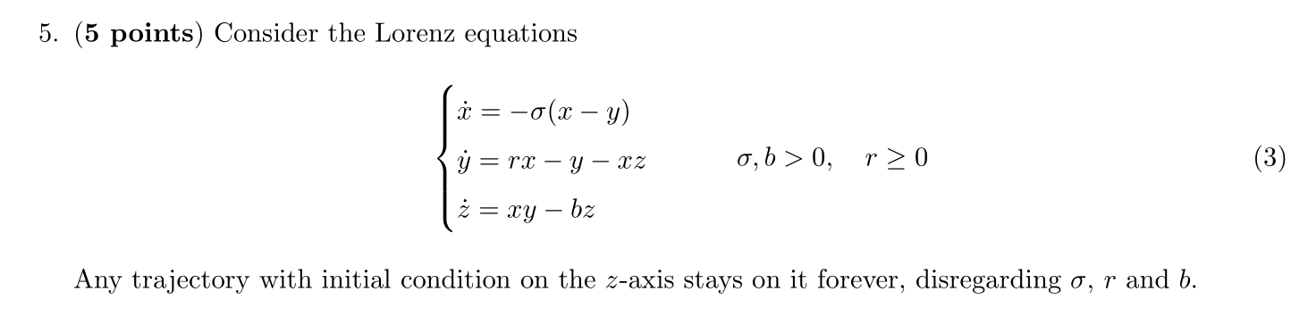 Solved 5. (5 points) Consider the Lorenz equations * = -0(x | Chegg.com