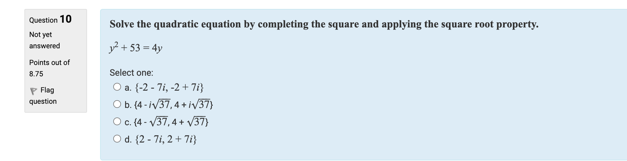Solved Question 9 Evaluate V62 – 4ac for the given values of | Chegg.com