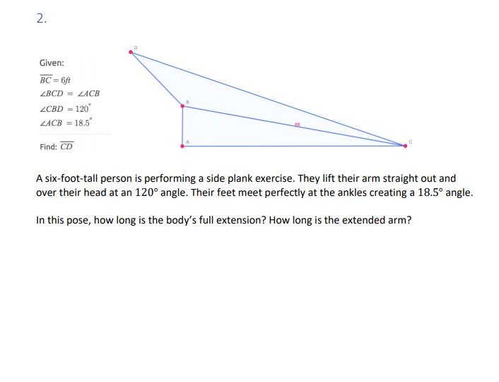 Solved 2. Given: BC = 6 ZBCD = ZACB 2CBD = 120 ZACB = 18.5 | Chegg.com