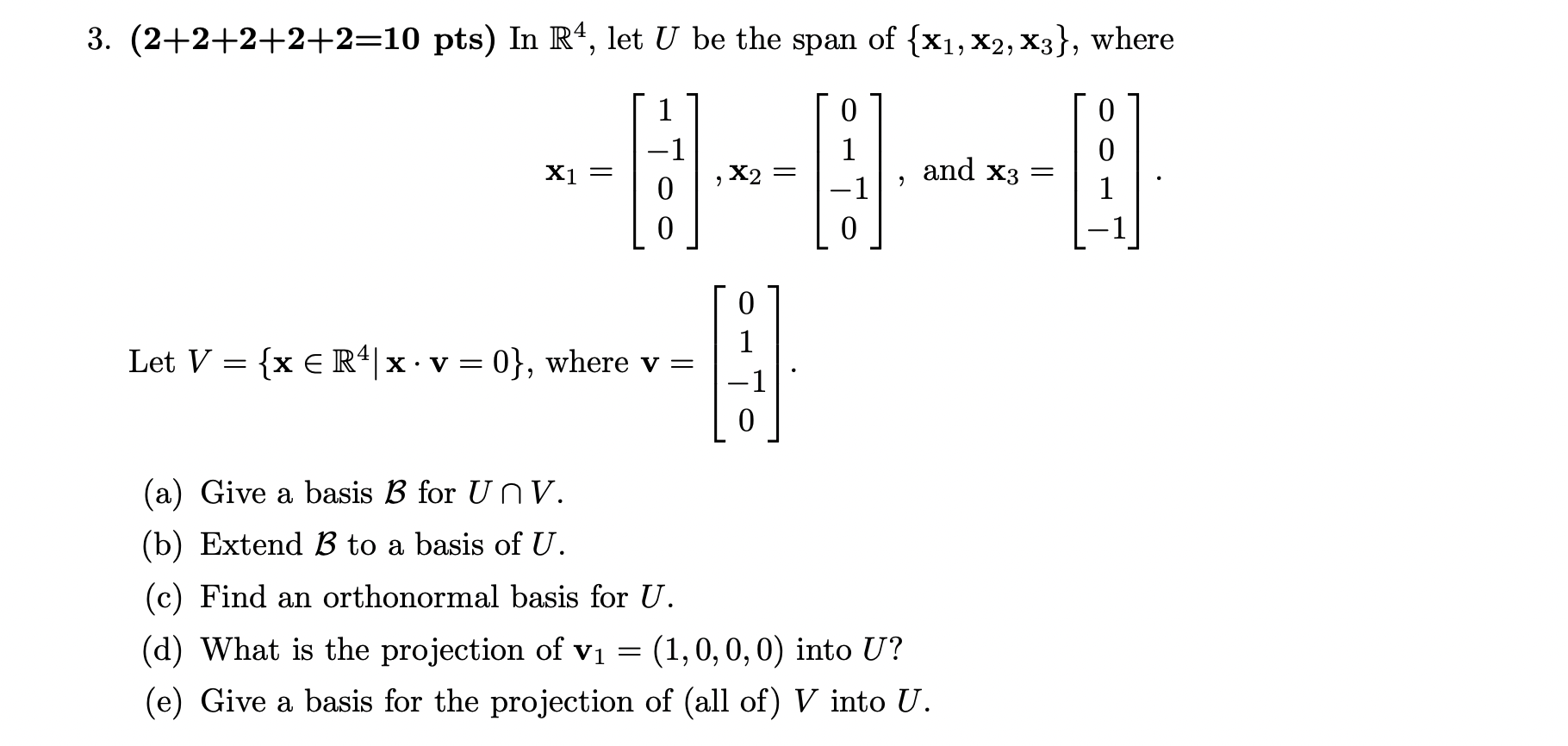 Solved 3. (2+2+2+2+2 =10 pts) In R4, let U be the span of | Chegg.com