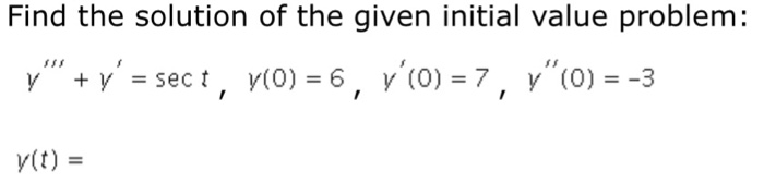 Solved Find The Solution Of The Given Initial Value Problem 