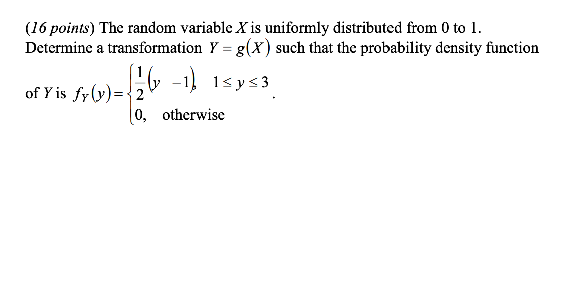 Solved (16 points) The random variable X is uniformly | Chegg.com