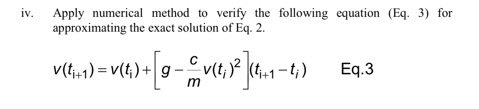 Solved iv. Apply numerical method to verify the following | Chegg.com