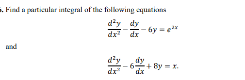 Solved Find a particular integral of the following equations | Chegg.com