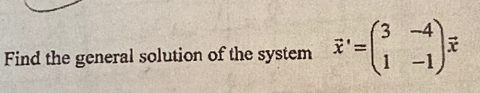 Solved Find the general solution of the system * | Chegg.com