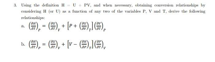 Solved 3. Using the definition H=U+PV, and when necessary, | Chegg.com