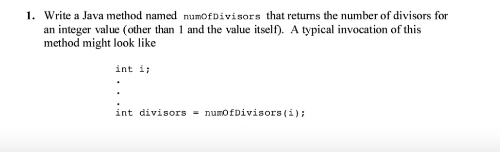 Solved 1. Write a Java method named numOfDivisors that | Chegg.com