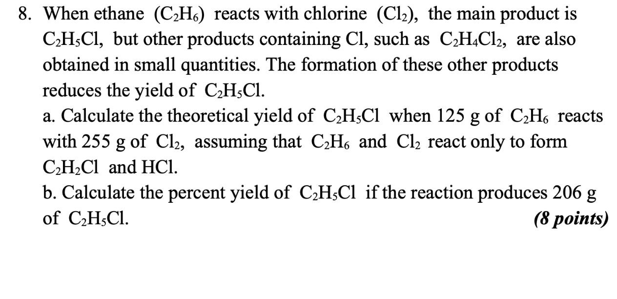 Solved 8. When ethane (C2H6) reacts with chlorine (Cl2), the | Chegg.com