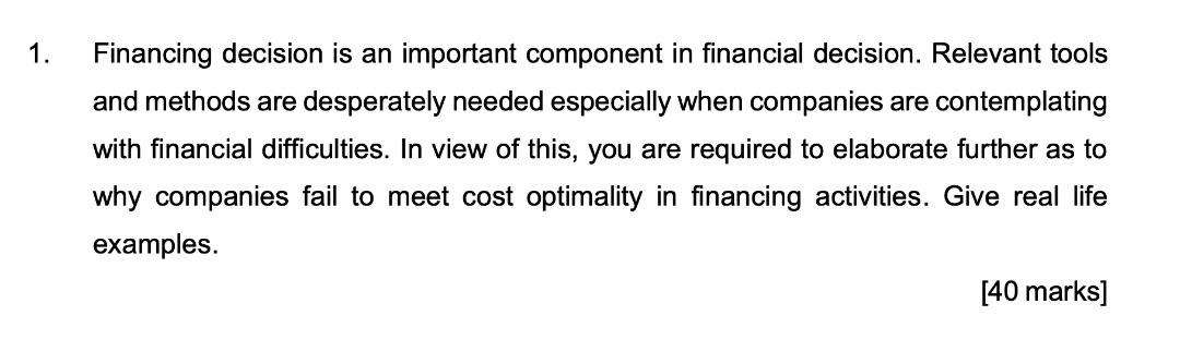 Solved 1. Financing decision is an important component in | Chegg.com
