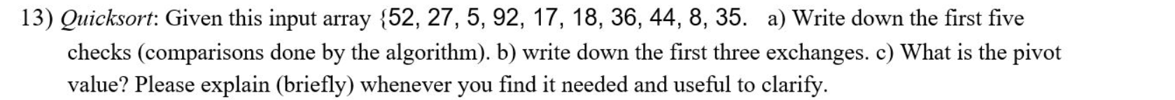 Solved 13) Quicksort: Given this input array {52, 27, 5, 92, | Chegg.com