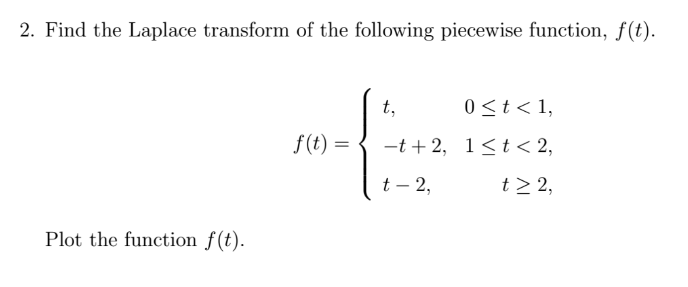 Solved Find the Laplace transform of the following piecewise | Chegg.com