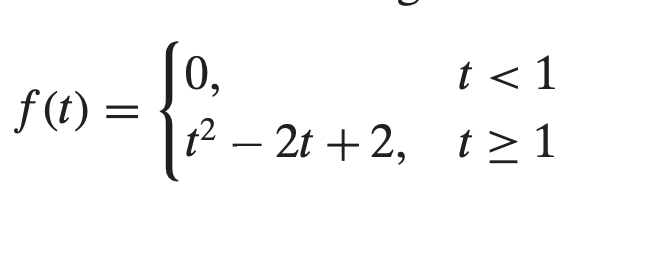 Solved f(t)={0,t2−2t+2,t