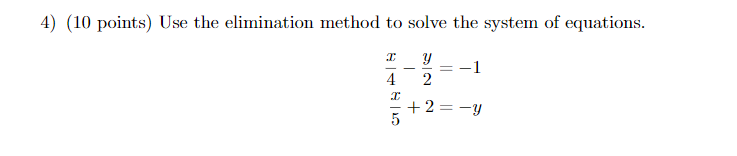 Solved 4) (10 points) Use the elimination method to solve | Chegg.com