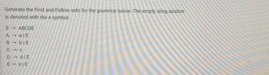 Solved Generate the First and Follow sets for the grammar | Chegg.com