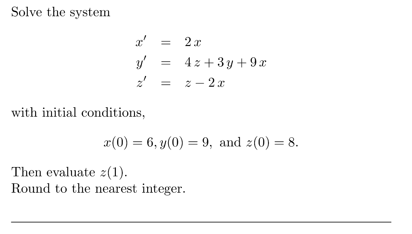 Solved Solve the system x′=2xy′=4z+3y+9xz′=z−2x with initial | Chegg.com