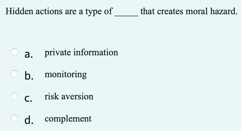 Solved Hidden actions are a type ofthat creates moral | Chegg.com