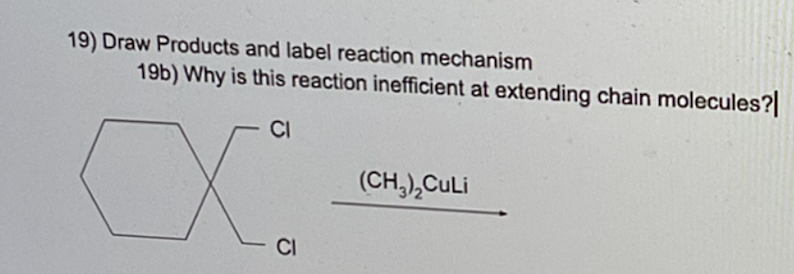 Solved 19) Draw Products and label reaction mechanism 19b) | Chegg.com