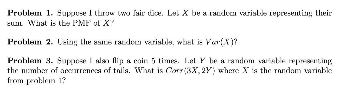Solved Problem 1. Suppose I throw two fair dice. Let X be a | Chegg.com