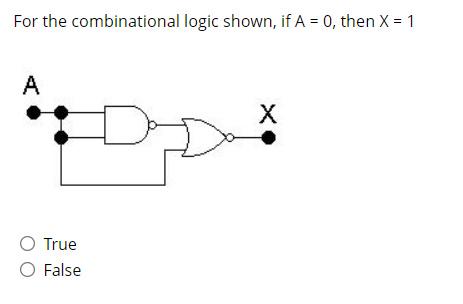Solved For the combinational logic shown, if A = 0, then X = | Chegg.com
