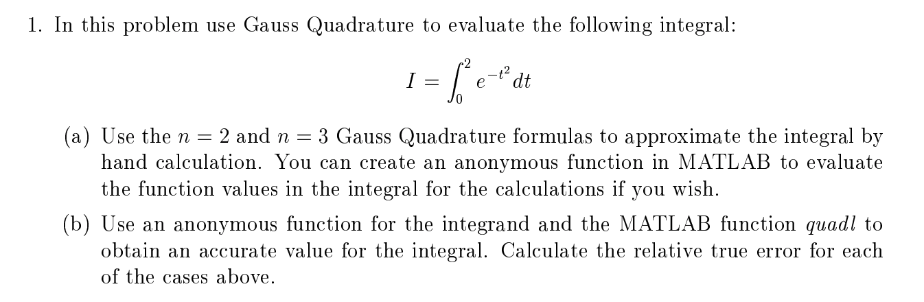 Solved 1. In this problem use Gauss Quadrature to evaluate | Chegg.com