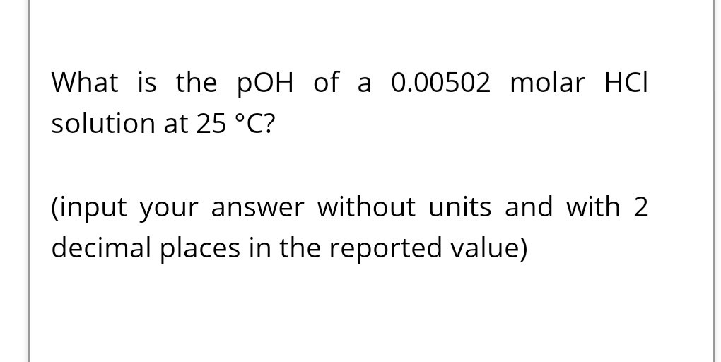 Solved What is the pol of a 0.00502 molar HCI solution at 25 | Chegg.com