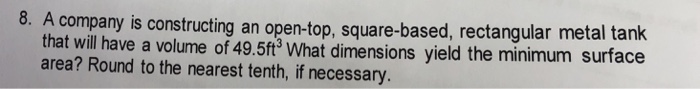 Solved 8. A company is constructing an open-top, | Chegg.com