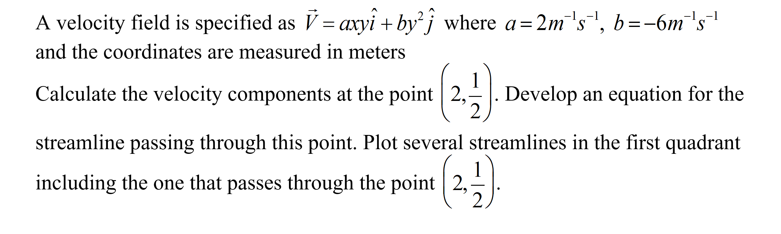 Solved A velocity field is specified as V = axyî + by?ſ | Chegg.com