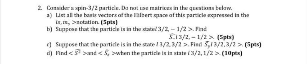 Solved 2. Consider a spin-3/2 particle. Do not use matrices | Chegg.com