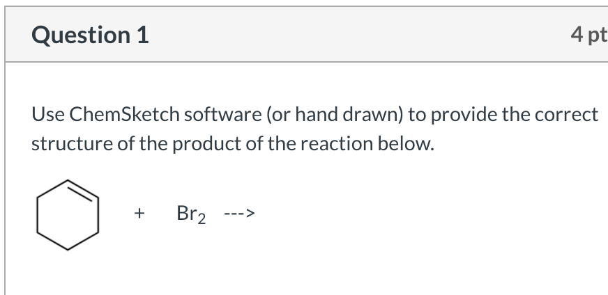 Solved Question 1 4 pt Use ChemSketch software (or hand | Chegg.com