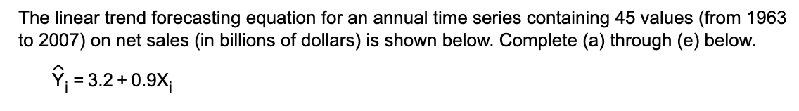 Solved The linear trend forecasting equation for an annual | Chegg.com