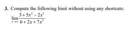 Solved 3. Compute the following limit without using any | Chegg.com