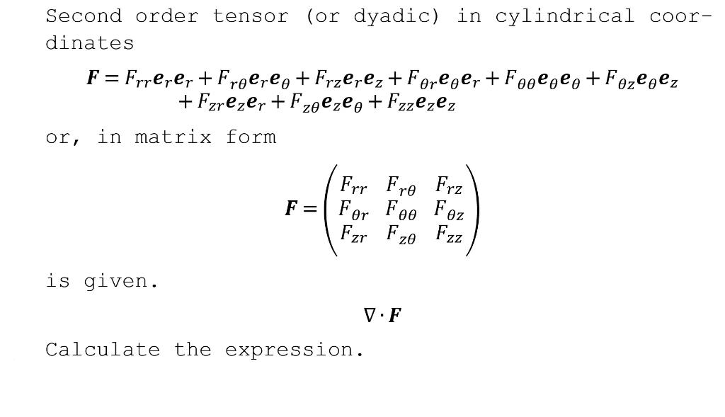 Solved Second order tensor (or dyadic) in cylindrical coor- | Chegg.com