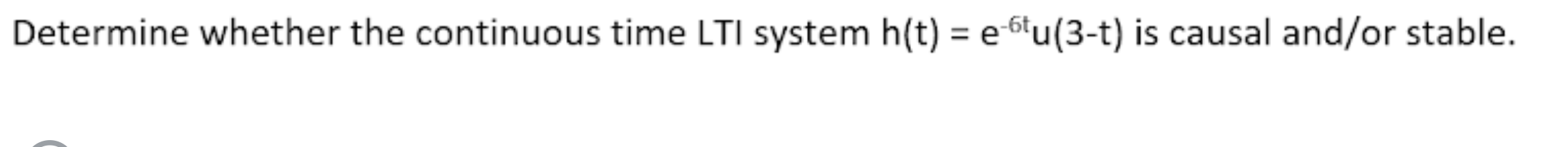 Solved Determine whether the continuous time LTI system | Chegg.com