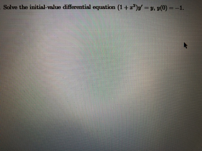 Solved Solve the initial-value differential equation (1 +2 2 | Chegg.com