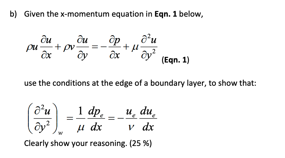 Solved b) Given the x-momentum equation in Eqn. 1 below, др | Chegg.com