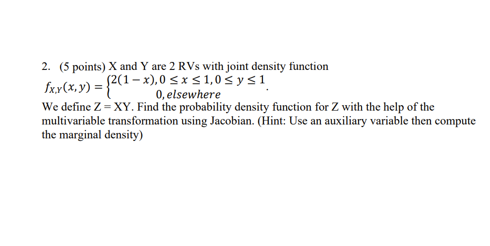 Solved 2. (5 points) X and Y are 2RVs with joint density | Chegg.com